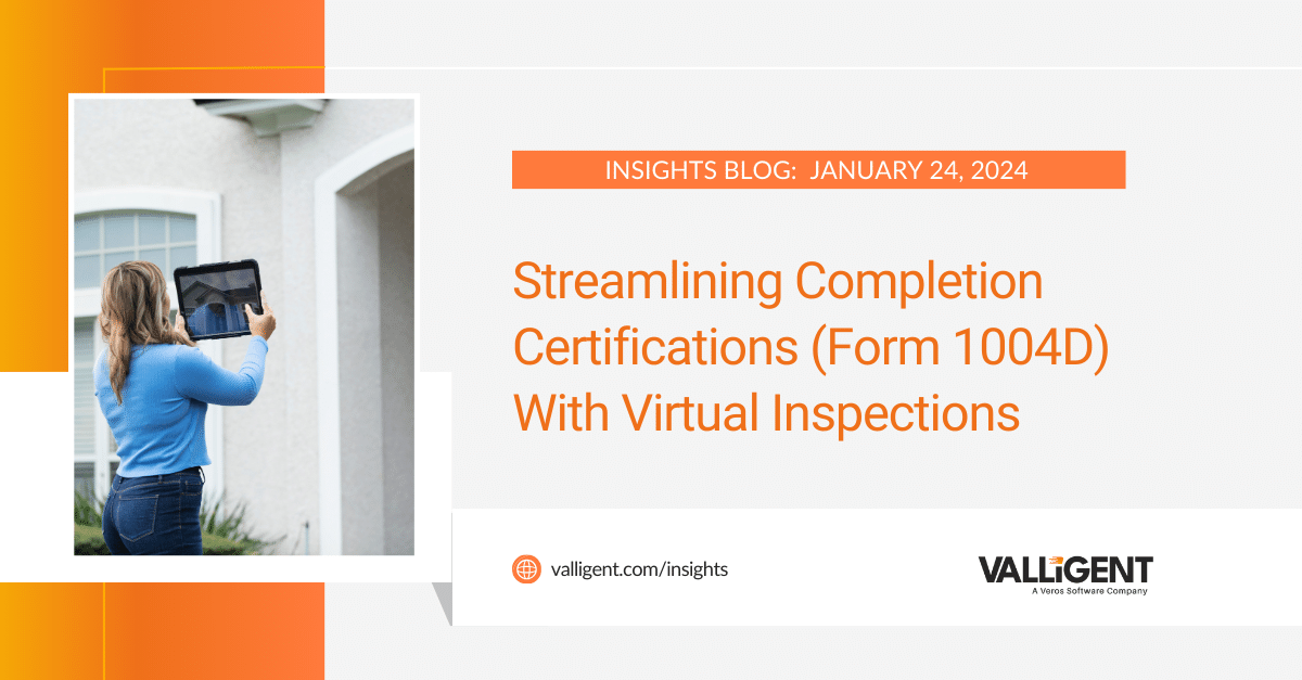 Streamlining Completion Certifications (Form 1004D) With Virtual ...
