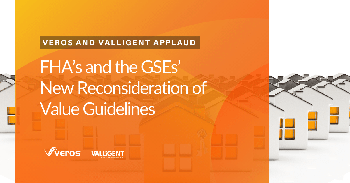 Veros and Valligent Applaud FHA’s and the GSEs’ New Reconsideration of ...
