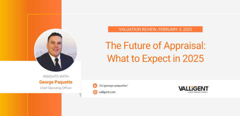 The Future of Appraisal: What to Expect in 2025 | Valligent, a Veros ...